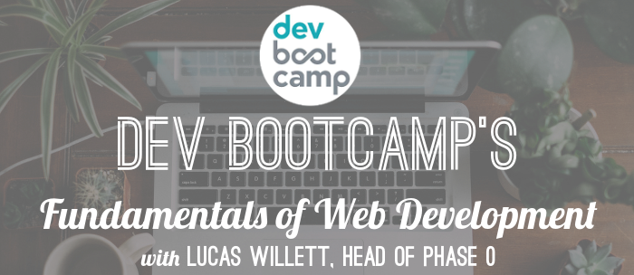 Dev Bootcamp S Fundamentals Of Web Development With Lucas Willett