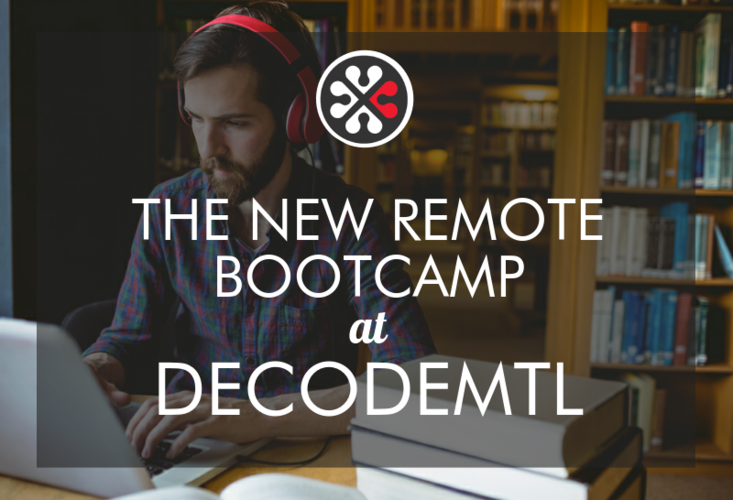 The New Remote Bootcamp At Decodemtl Course Report