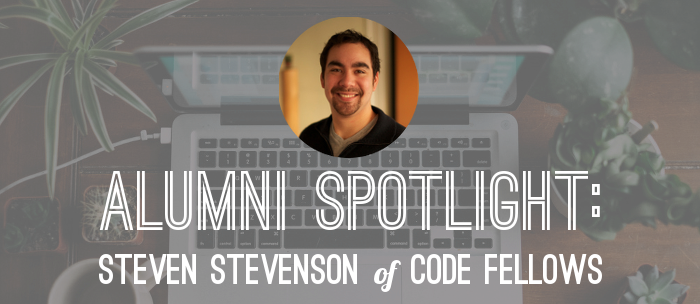 Alumni Spotlight: Steven Stevenson of Code Fellows | Course Report
