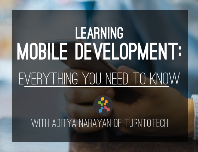 Everything You Need to Know About Learning Mobile Development
