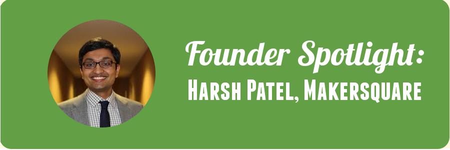 Founder Spotlight: Harsh Patel, MakerSquare | Course Report