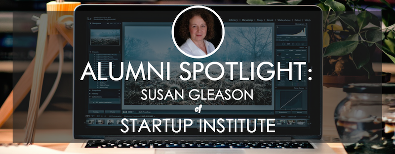 Alumni Spotlight: Susan Gleason of Startup Institute | Course Report