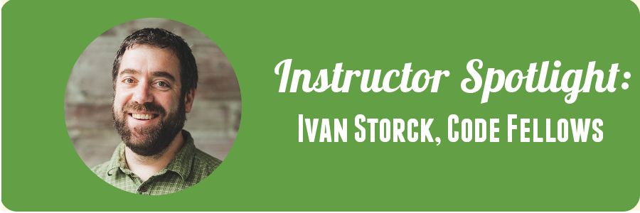 Instructor Spotlight: Ivan, Code Fellows | Course Report