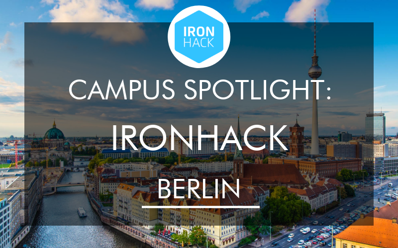 Campus Spotlight: Ironhack Berlin | Course Report