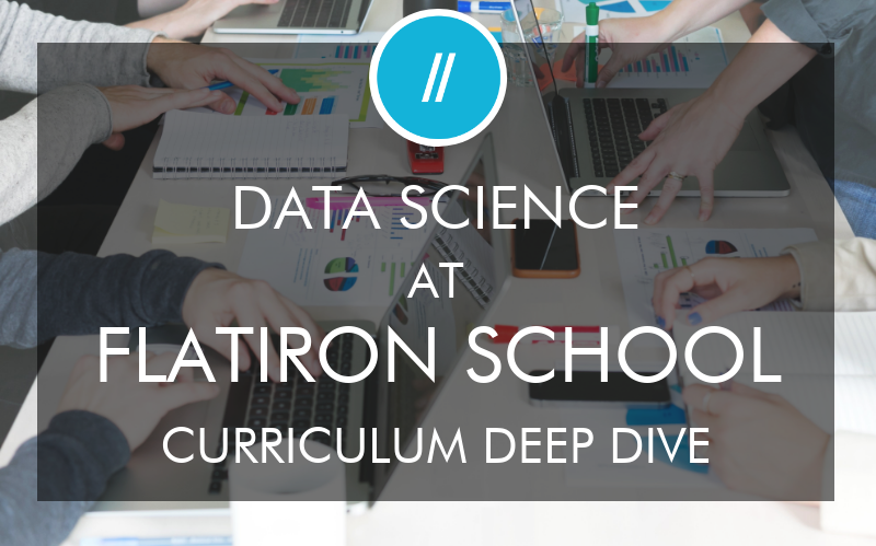 Data Science at Flatiron School | Course Report
