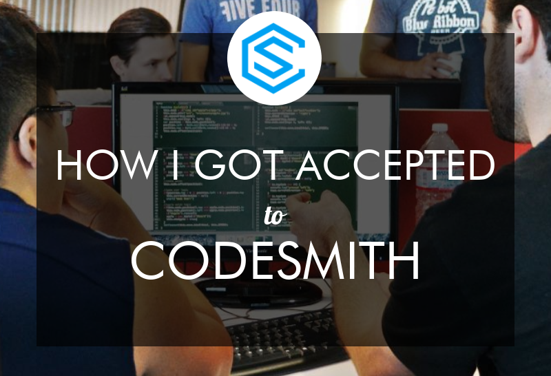 How I Got Accepted to Codesmith | Course Report