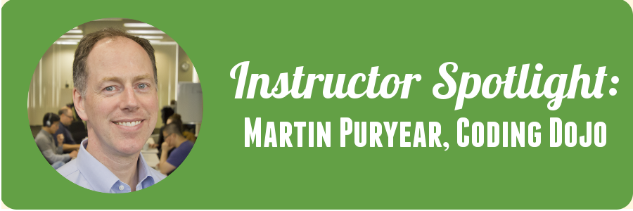 Instructor Spotlight: Martin Puryear, Coding Dojo | Course Report