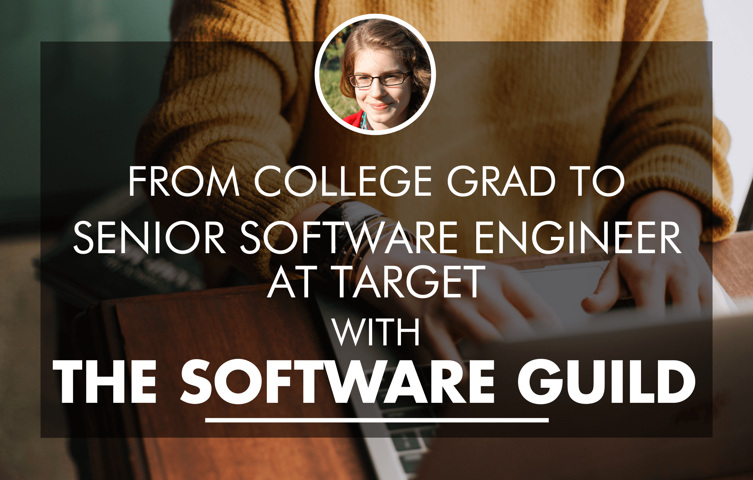 From College Grad to Senior Software Engineer at Target with The ...