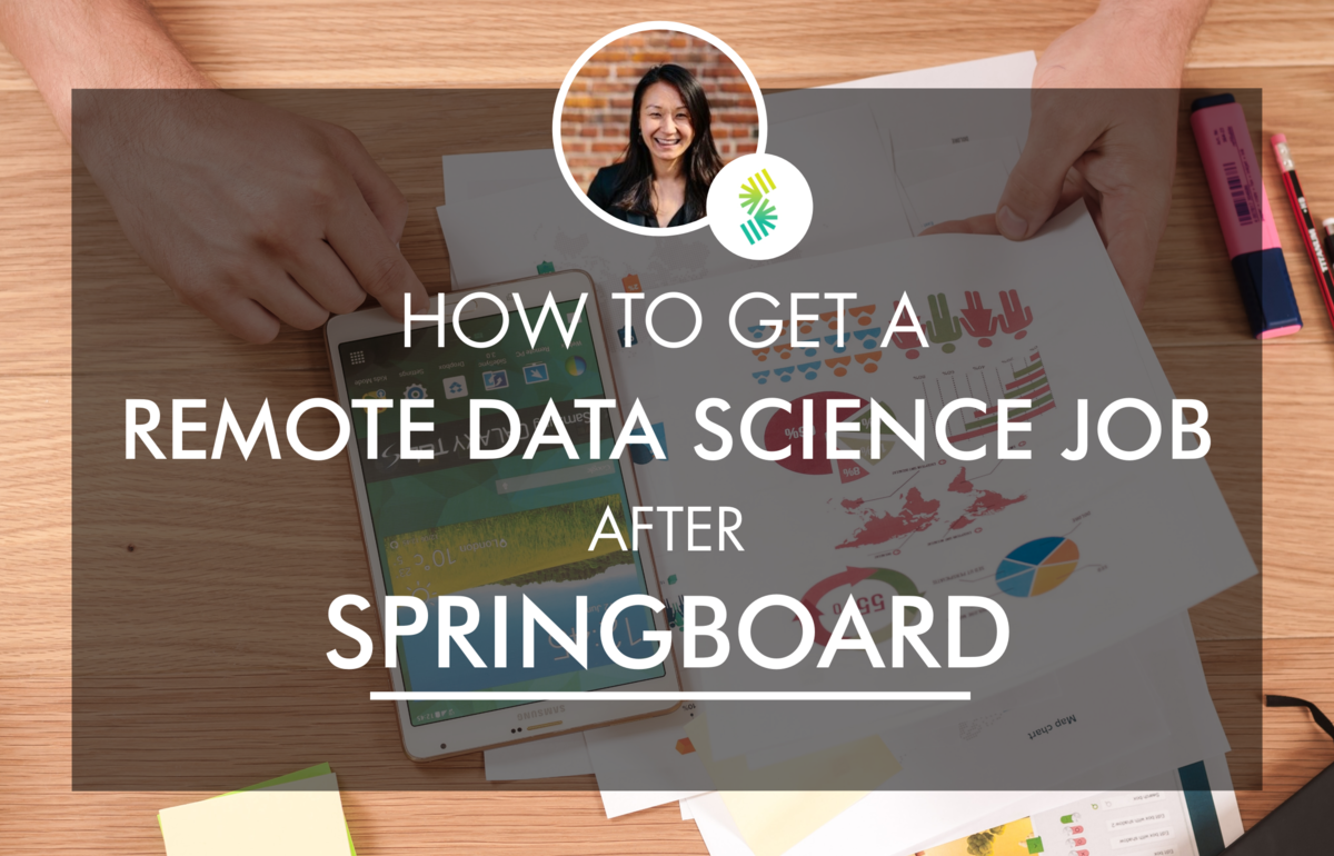 How to Get a Remote Data Science Job After Springboard | Course Report