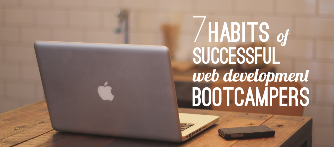 7 Habits of Successful Web Development Bootcampers | Course Report