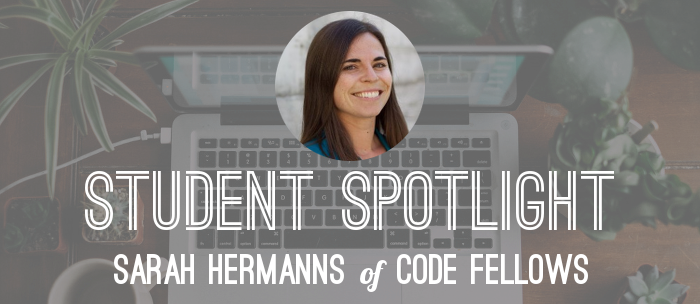 Student Spotlight: Sarah Hermanns, Code Fellows | Course Report