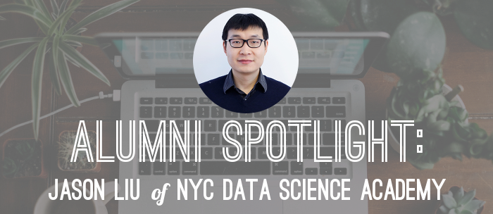 Alumni Spotlight: Jason Liu, NYC Data Science Academy | Course Report